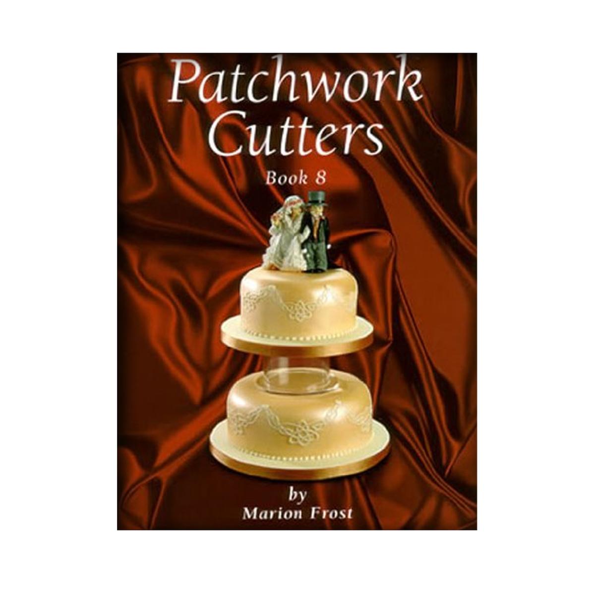 PATCHWORK CUTTERS BOOK 8 - MARION FROST - Kimathi Branch - Topserve ...